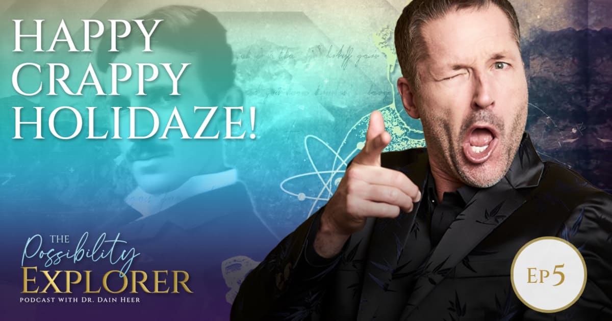 Possibility Explorer Ep5 – Happy Crappy Holidaze!